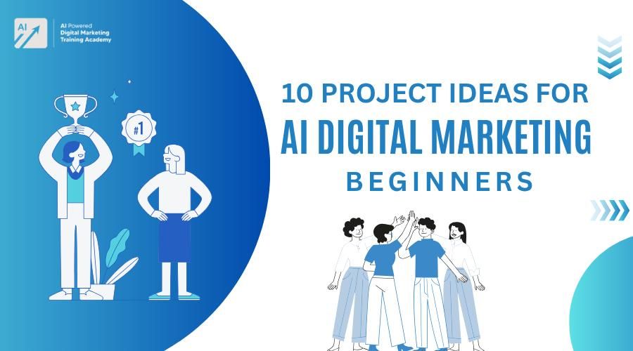 10 Project Ideas for AI Digital Marketing Beginners